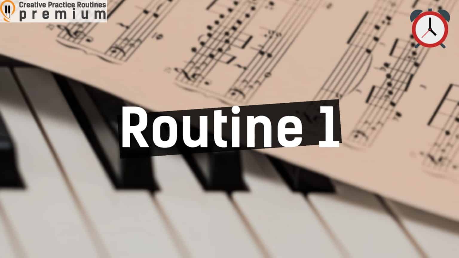 Creative Practice Routines Info - Creative Piano Academy Members Area